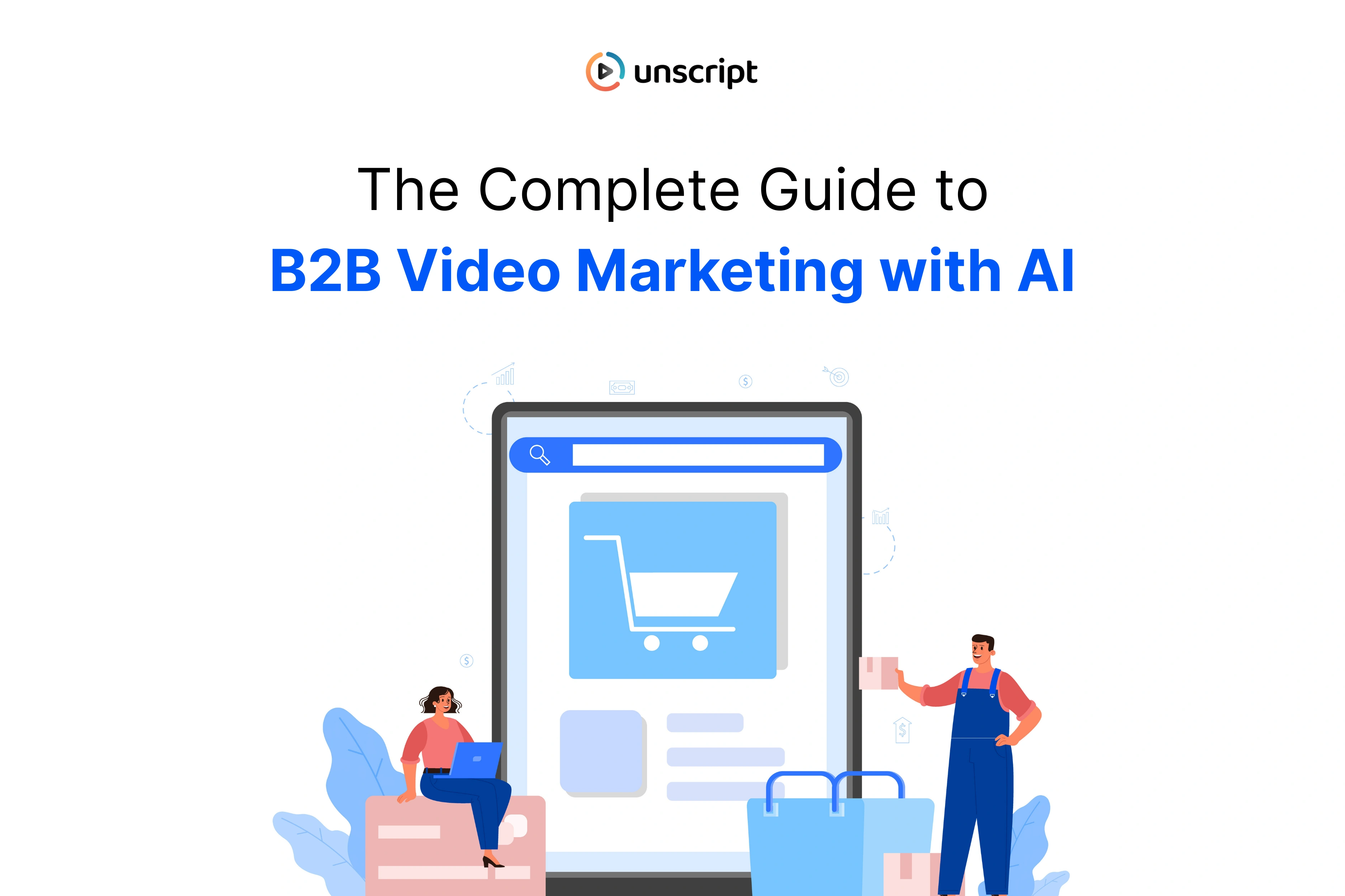 The Complete Guide to B2B Video Marketing with AI